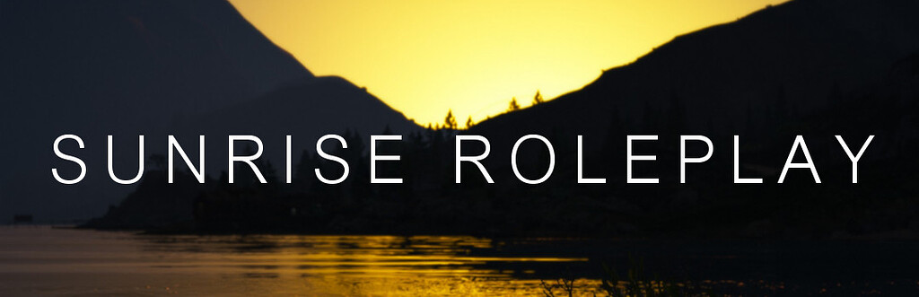 Sunrise Roleplay | NEW! | FiveM | EUP | Enhanced Realism & Experienced ...