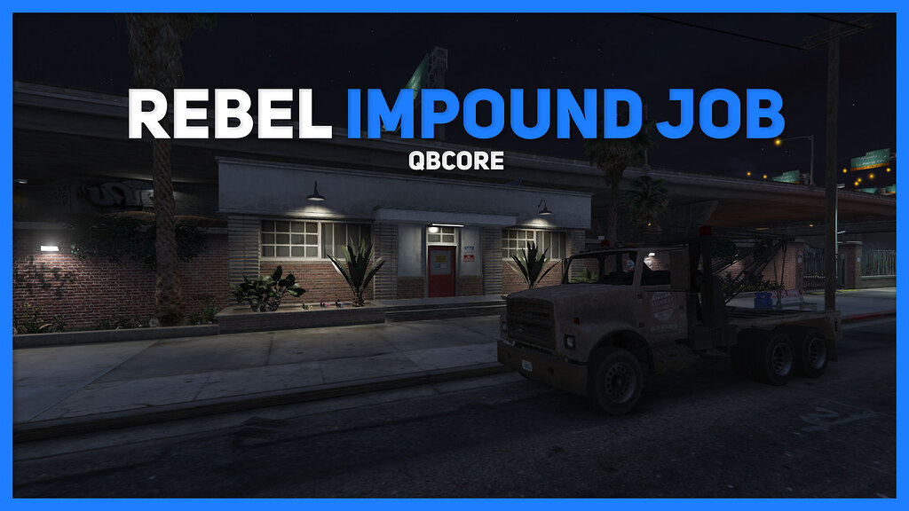 Rebel Impound Job | Realistic Impound Job [QB] - FiveM Releases - Cfx ...