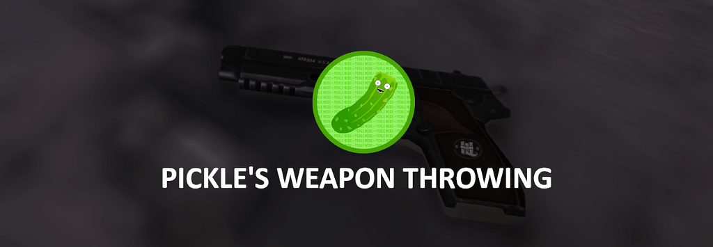 Pickle's Weapon Throwing | Throw Weapons, Pickup Weapons, Drop Weapons ...