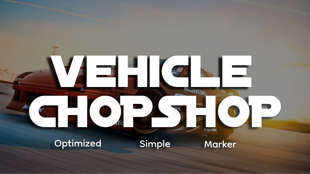 💵〔ESX〕CHOP SHOP VEHICLE FIVEM SCRIPT - FiveM Releases - Cfx.re Community