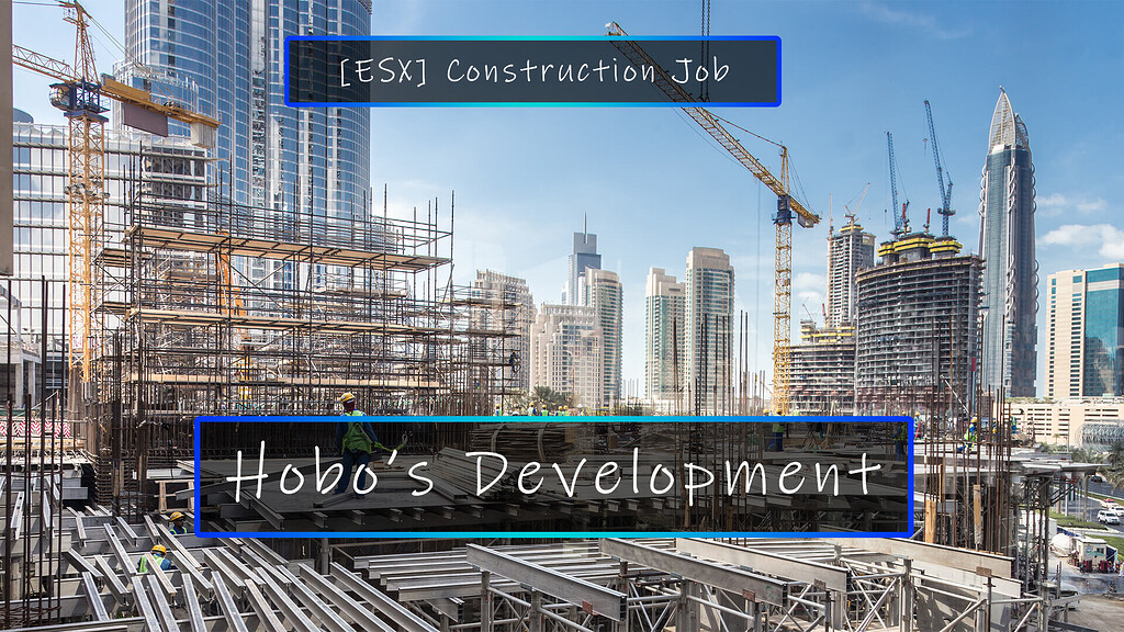 [ESX][PAID-RELEASE] Hobo's Development: "Construction Job" - FiveM ...