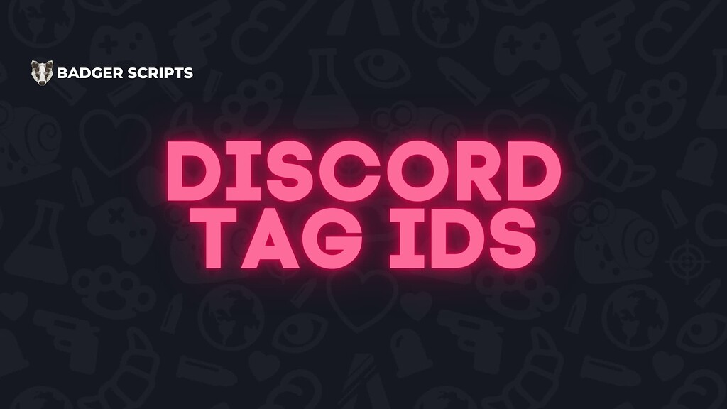 DiscordTagIDs --- I know, I know, I only make discord-based scripts ...