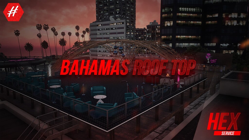 [RELEASE] HEX Bahama Mamas Rooftop - FiveM Releases - Cfx.re Community