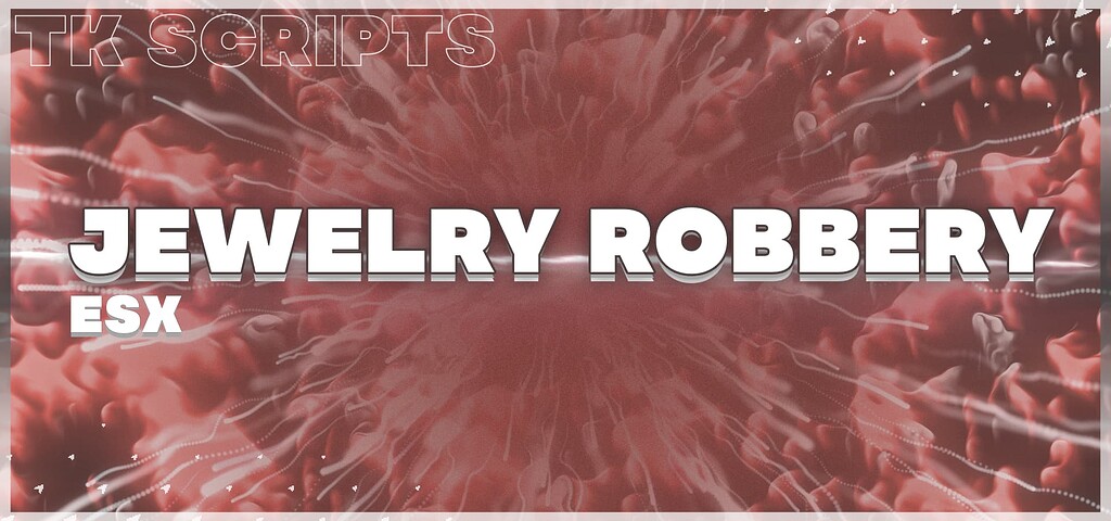 [ESX] esx_tk_jewelryrobbery - Jewelry Store Robbery - FiveM Releases ...
