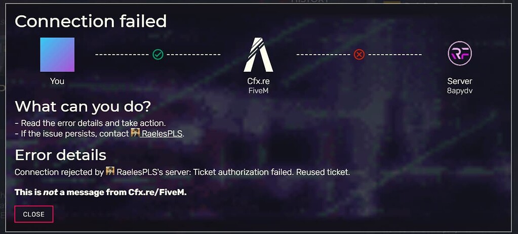 [Error] Connection rejected Ticket auhorization failed, reused ticket - Server Discussion - Cfx ...