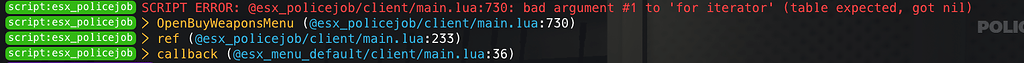 SCRIPT ERROR @esx_policejob/client/main.lua:730: bad argument #1 to 'for iterator' - ES/ESX ...