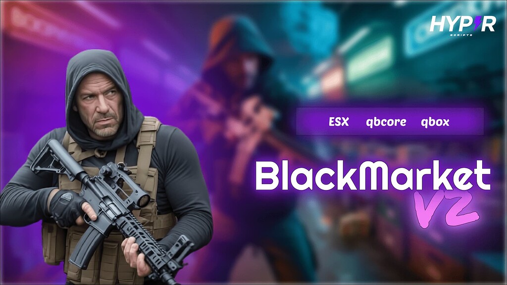 [PAID] hsBlackMarketV2 – Advanced Black Market System | QBCore, ESX ...