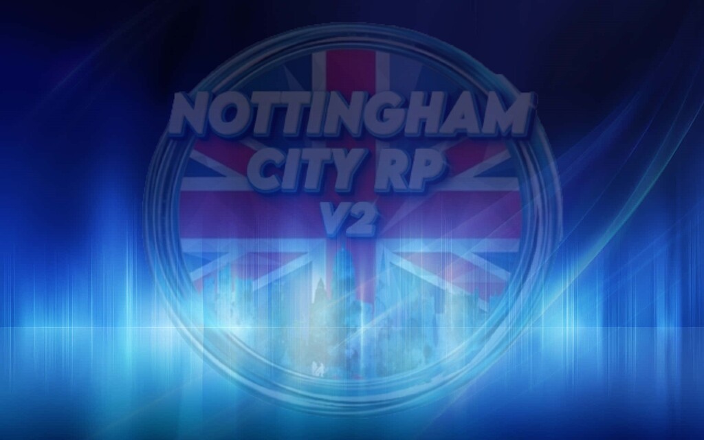 Nottingham City RP V2 │ UK Based server │ Whitelisted │Hiring Police ...