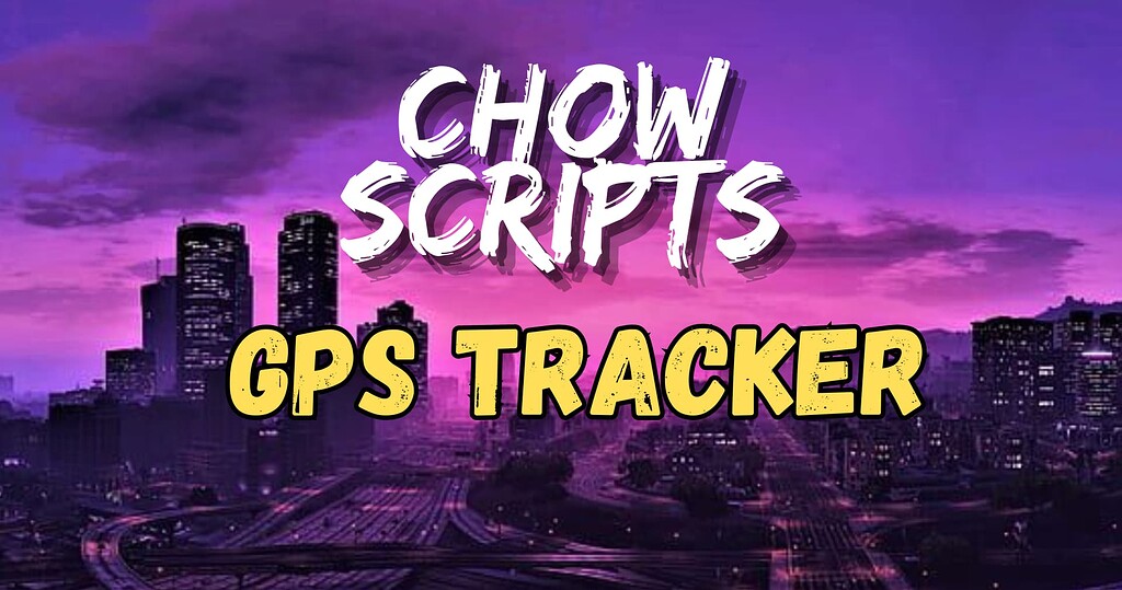 [PAID] ** Updated ** GPS Tracker - Chow Scripts - FiveM Releases - Cfx.re Community