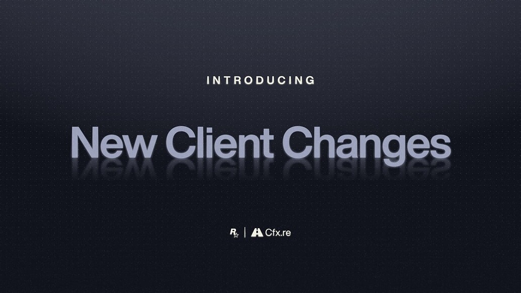Introducing New Client Changes - Announcements - Cfx.re Community