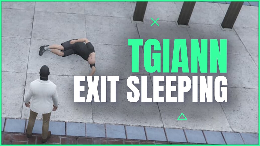 TGIANN Exit Sleeping - FiveM Releases - Cfx.re Community