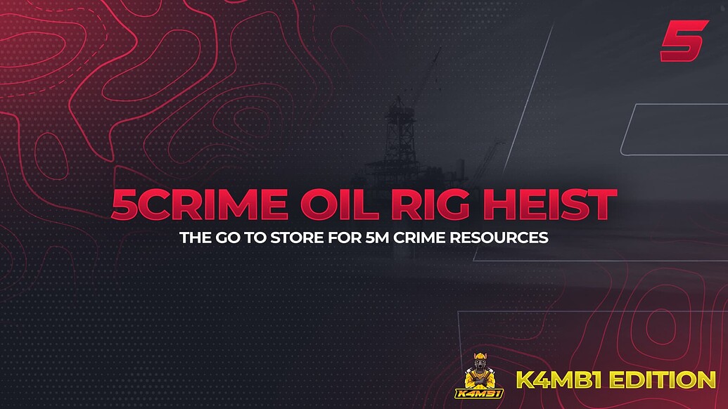 5CRIME K4mb1 Oilrig Heist - FiveM Releases - Cfx.re Community