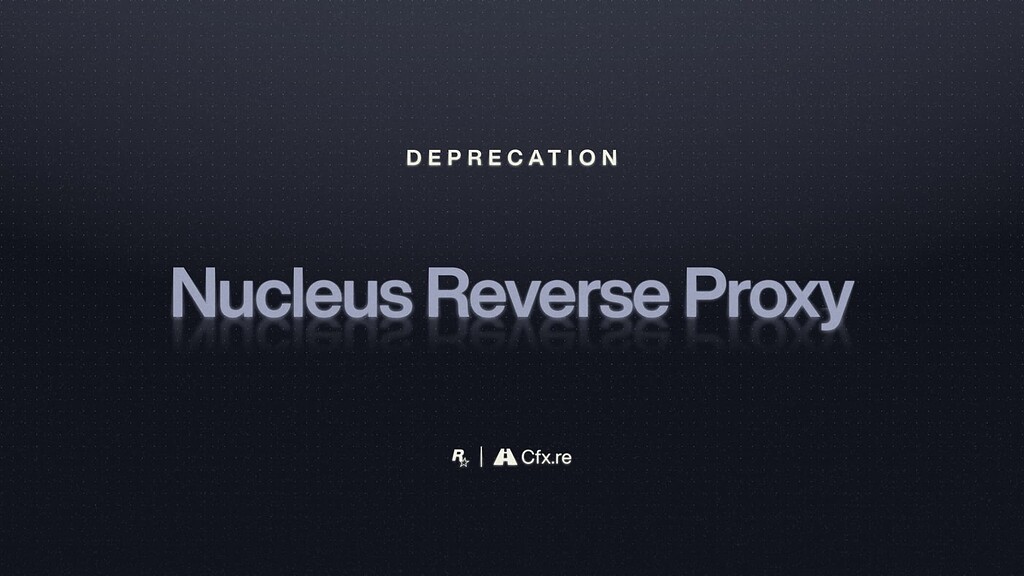 Nucleus Reverse Proxy Deprecation - Page 3 - Announcements - Cfx.re ...