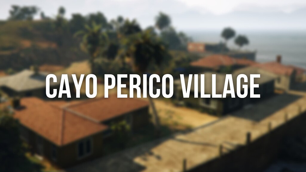 [PAID] [MAP] Cayo Perico Village - FiveM Releases - Cfx.re Community