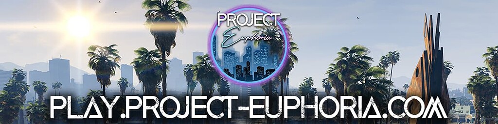 Project Euphoria | Semi-Serious RP | Balanced Economy | Custom Cars | Constant Development ...