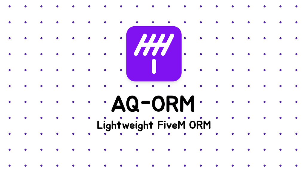 aq-orm — Lightweight, Type-Safe ORM for FiveM - FiveM Releases - Cfx.re ...