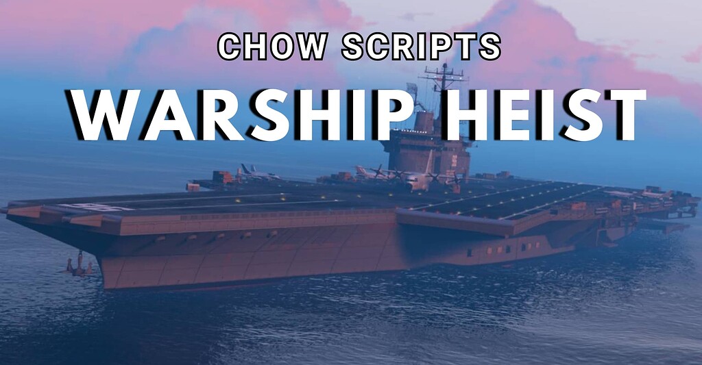 [PAID] [QB] Warship Heist - Chow Scripts - FiveM Releases - Cfx.re Community