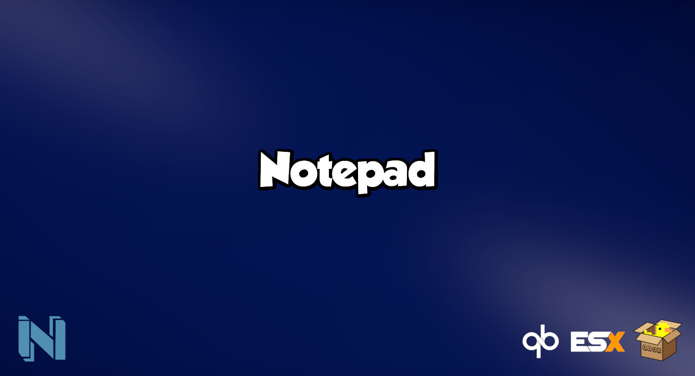 [ESX/QB/QBOX] N - Notepad [ESCROW] - FiveM Releases - Cfx.re Community