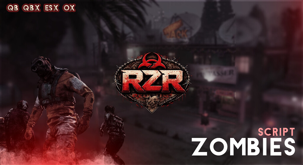 [PAID] 🧟 RZR Zombie Core ( QBCore | QBX | ESX | OX | CUSTOM FRAMEWORK ...