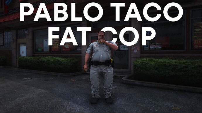 [FREE] [PED] Pablo “Fat Cop” Taco - FiveM Releases - Cfx.re Community