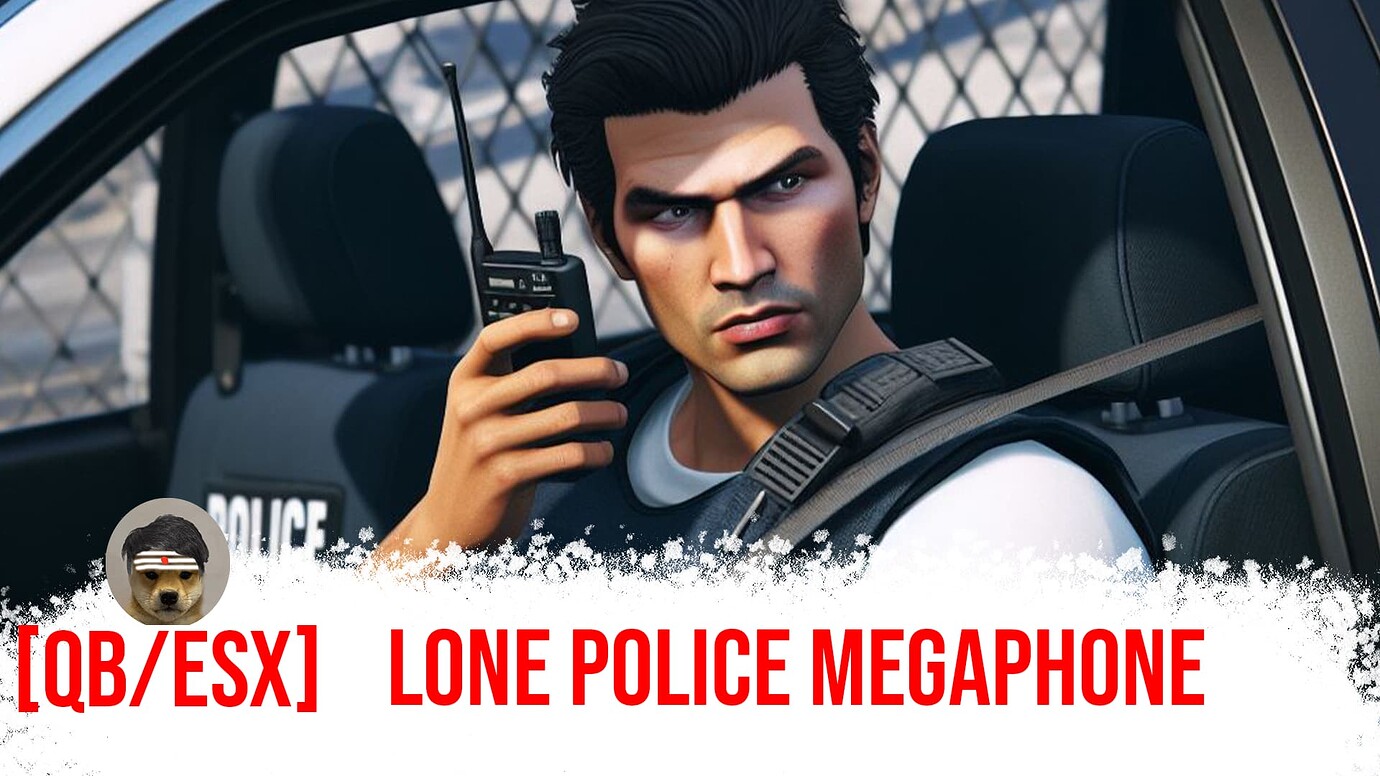 [PAID] [ QB / ESX ] [cheap] Lone Police megaphone - FiveM Releases ...