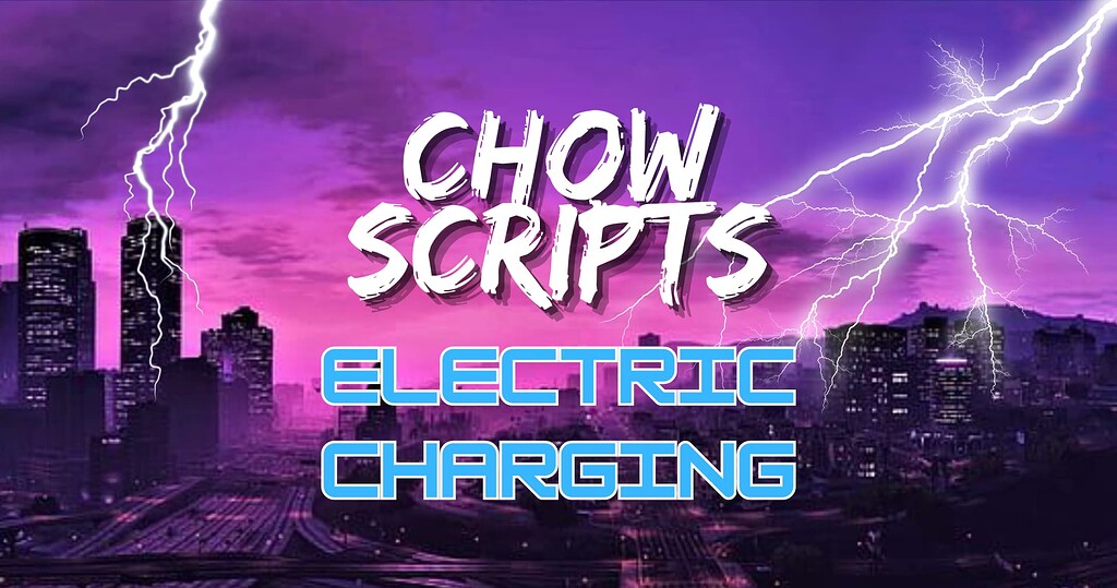 [Paid] ChowScripts - Electric Charging - FiveM Releases - Cfx.re Community