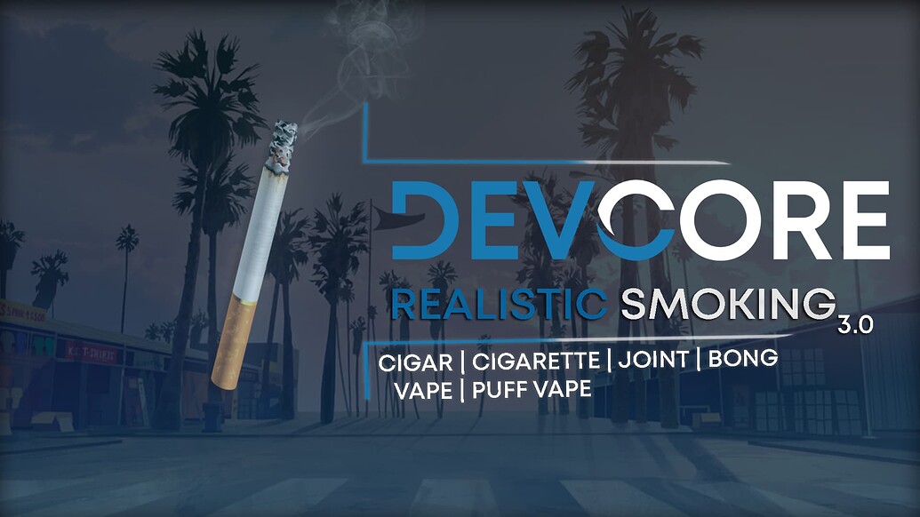 DEVCORE - Realistic Smoking 3.0 [JOINT] [CIGAR] [CIGARETT] [VAPE] [PUFF ...