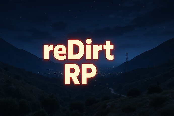 💯 [18+] reDirt RP - Serious RP - Whitelisted - Custom Scripts - Custom ...