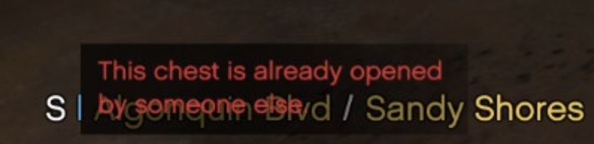 Chest already opened by someone else I cannot take or put stuff anymore ...