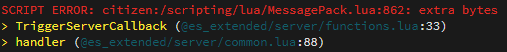 SCRIPT ERROR: citizen:/scripting/lua/MessagePack.lua:862: extra bytes ... SCRIPT ERROR: citizen:/scripting/lua/MessagePack.lua:862: extra bytes ...