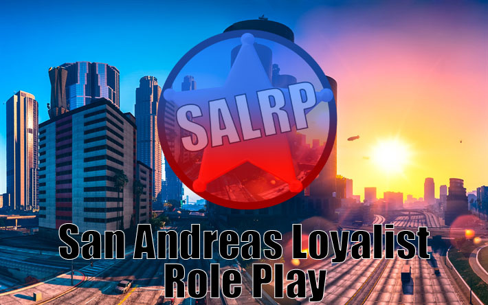 San Andreas Loyalist RP | Whitelisted | SAHP, BCSO, SAFR, SAC, SACO ...