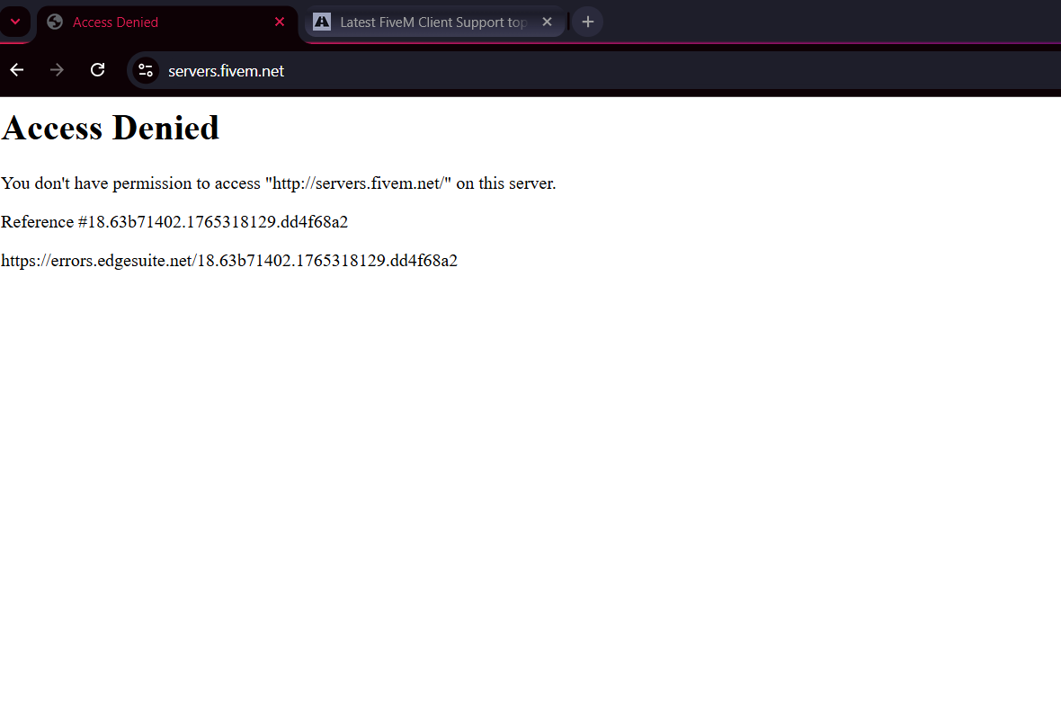 Akamai Access Denied, false IP range block by Akamai - FiveM Client Support - Cfx.re Community