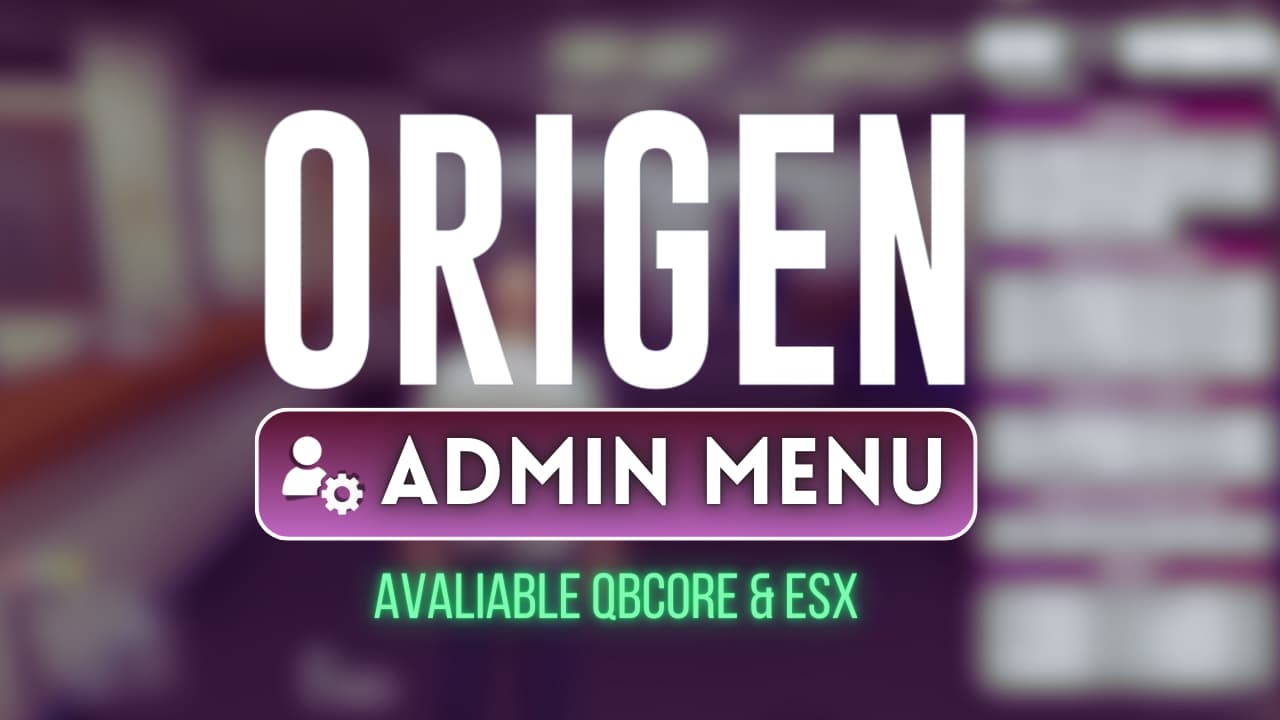 Origen Admin Menu - QBCore & ESX Available - FiveM Releases - Cfx.re Community